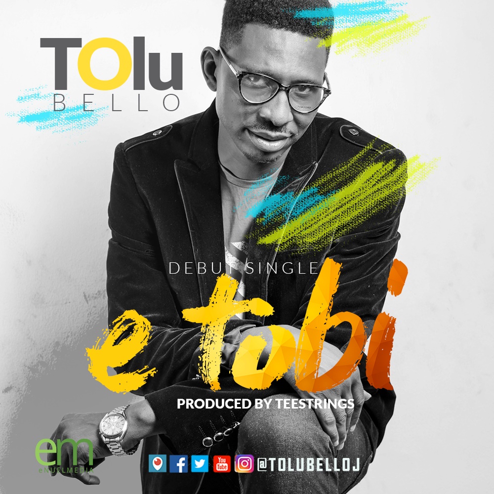 AUDIO: Tolu Bello – ”Etobi” | @ToluBelloJ | – Gospel Centric