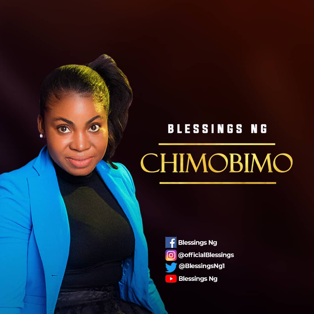 Blessings Ng Releases New Song “Chimobimo” | @Blessingsng1 | – Gospel ...