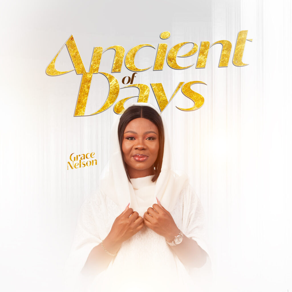 Grace Nelson – “Ancient Of Days” || – Gospel Centric