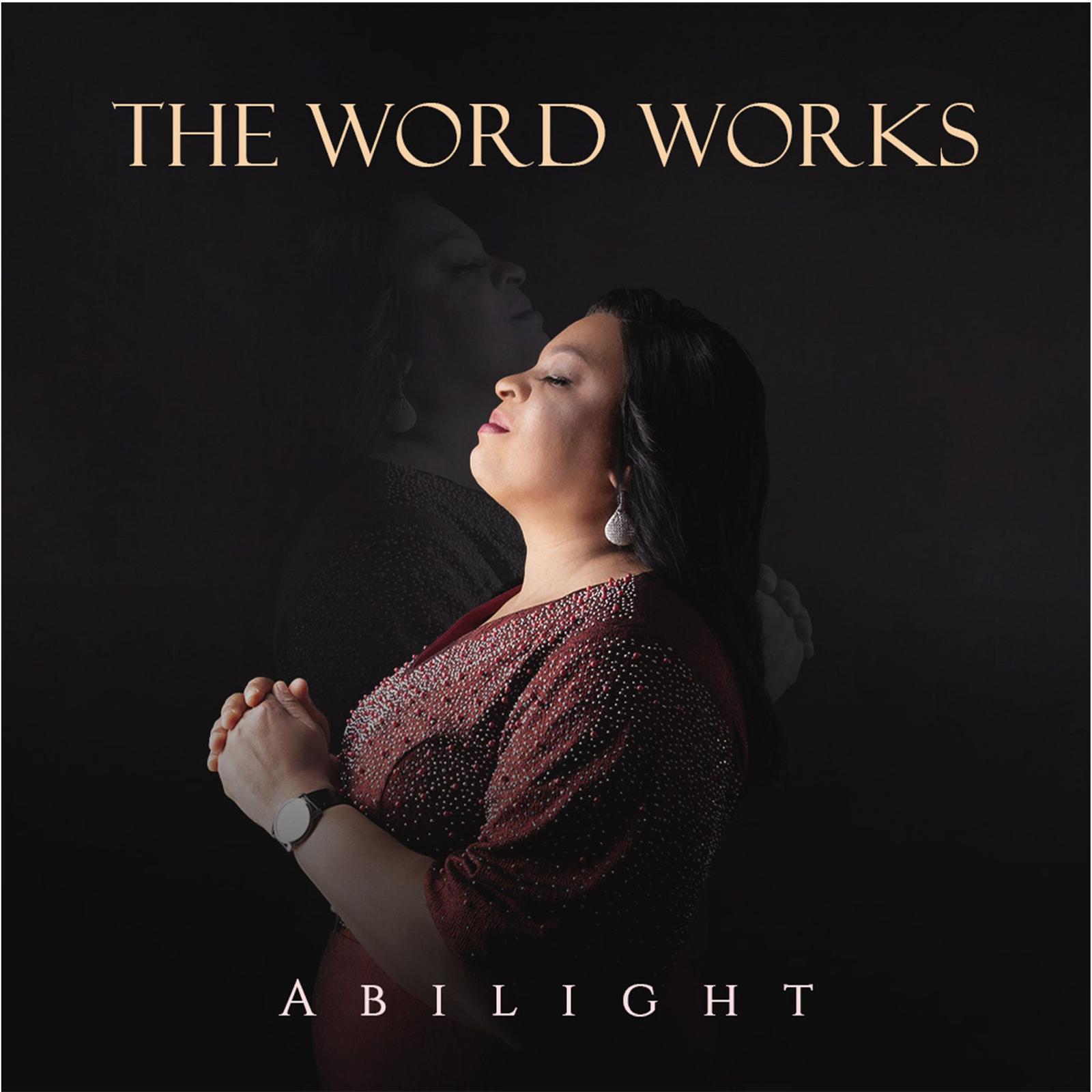 Abilight - "The Word Works" | @IamAbilight | - Gospel Centric