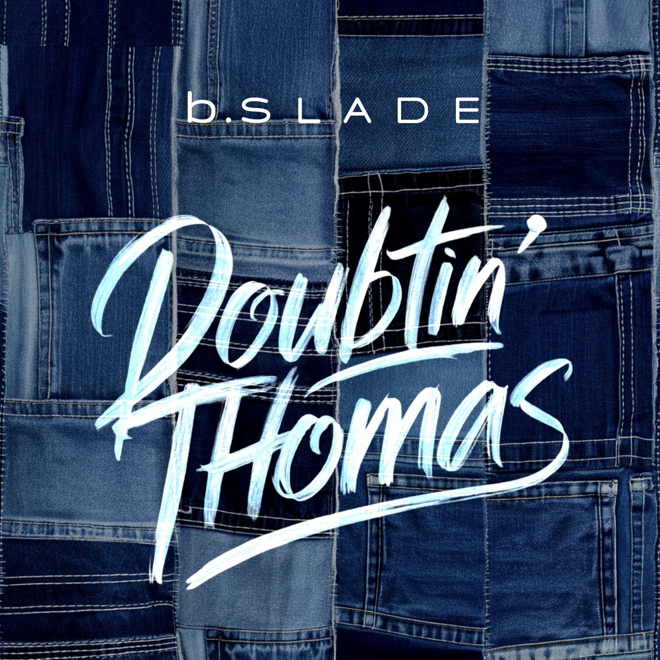 B.Slade releases new single ‘Doubtin’ Thomas’ || – Gospel Centric